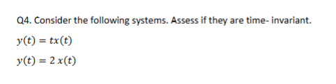 Solved Q4. ﻿Consider the following systems. Assess if ﻿they | Chegg.com