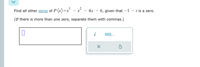Solved Find all other zeros of P(x)=x3-x2-4x-6, ﻿given that | Chegg.com