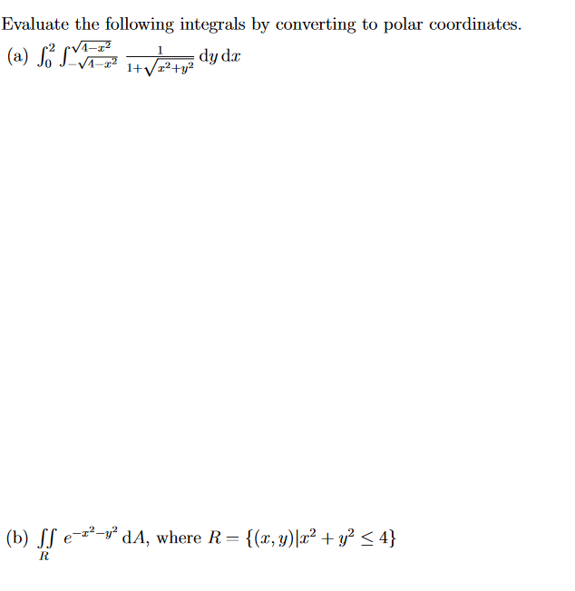 Solved Evaluate the following integrals by converting to | Chegg.com
