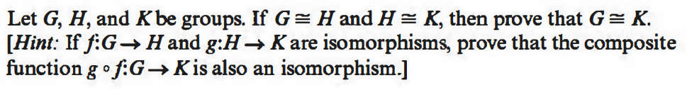 Solved Let G,H, and K be groups. If G≅H and H≅K, then prove | Chegg.com