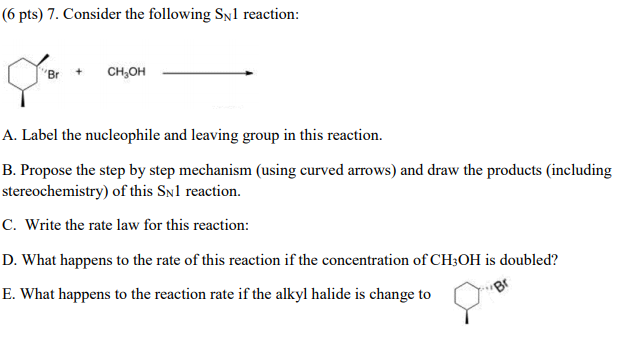 Solved (6 pts) 7. Consider the following Syl reaction: 'Br | Chegg.com