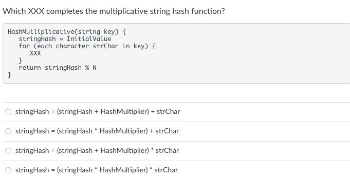 Solved Which XXX completes the multiplicative string hash | Chegg.com