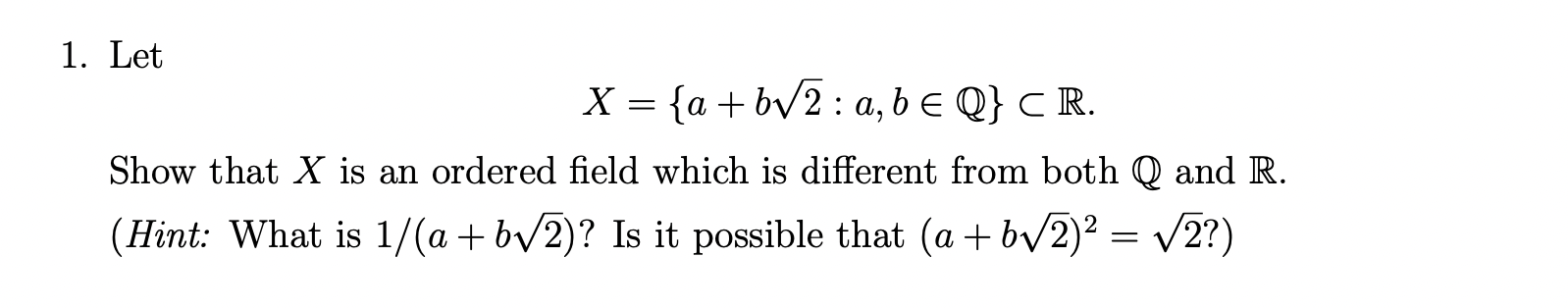 Solved X={a+b2:a,b∈Q}⊂R. Show that X is an ordered field | Chegg.com