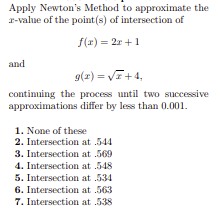 Solved Apply Newton's Method to approximate the x-value of | Chegg.com