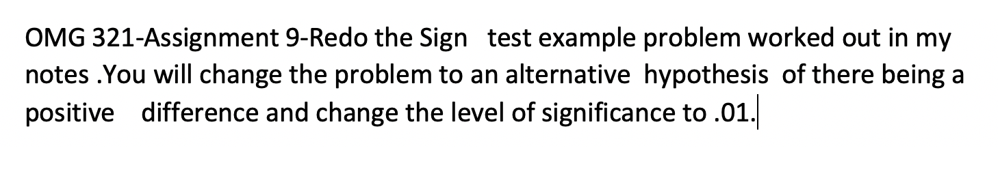 OMG 321-Assignment 9-Redo the Sign test example | Chegg.com