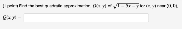 Solved (1 point) Find the best quadratic approximation, Q(x, | Chegg.com