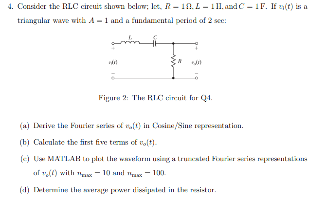 Solved 4. Consider the RLC circuit shown below; let, | Chegg.com