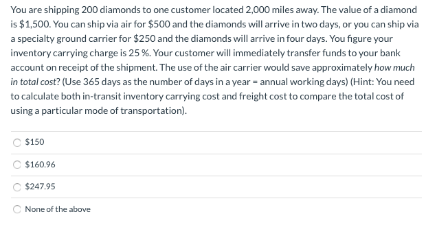 Solved You are shipping 200 diamonds to one customer located | Chegg.com