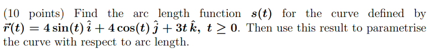 Solved (10 points) Find the arc length function s(t) for the | Chegg.com