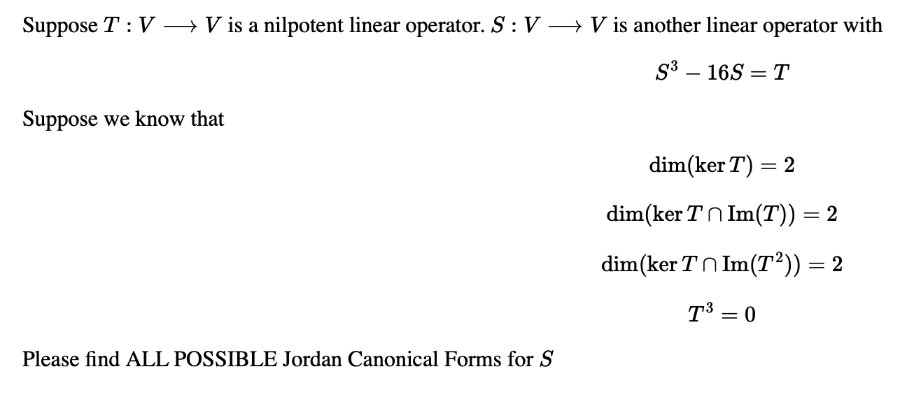 Solved Suppose T:V → V is a nilpotent linear operator. S:V + | Chegg.com