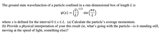 Solved The Ground State Wavefunction Of A Particle Confined