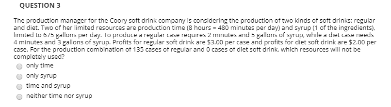Solved QUESTION 3 The production manager for the Coory soft | Chegg.com
