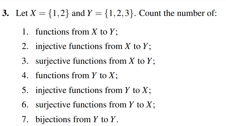 Solved 3. Let X={1,2} and Y={1,2,3}. Count the number of: 1. | Chegg.com