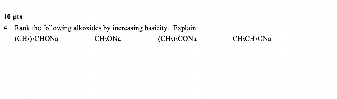 Solved 10 pts 4. Rank the following alkoxides by increasing | Chegg.com