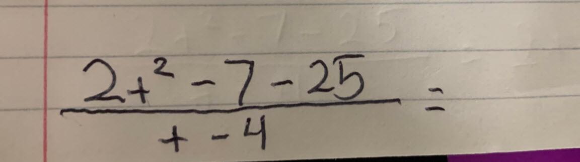 Solved 2+²-7-25 t-4 | Chegg.com