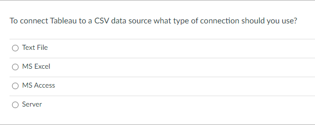 Solved To connect Tableau to a CSV data source what type of | Chegg.com