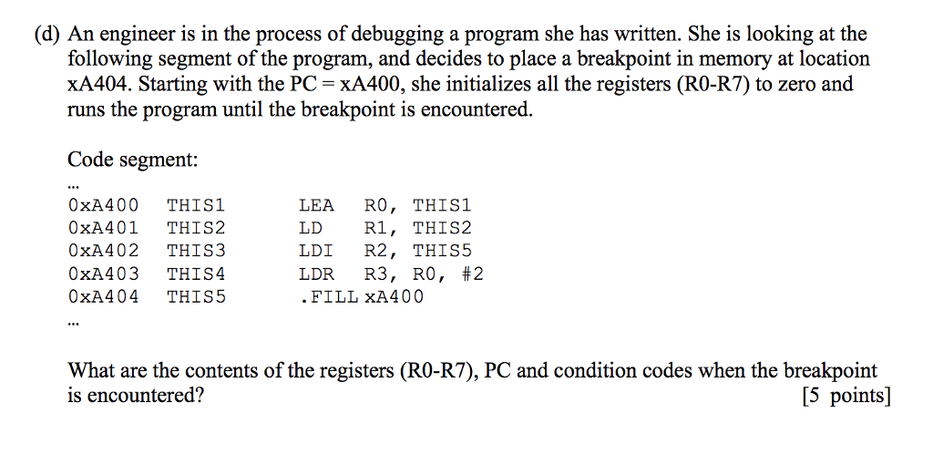 Solved (d) An engineer is in the process of debugging a | Chegg.com