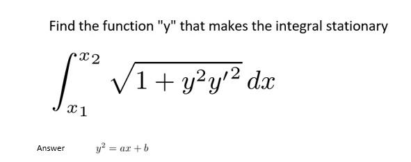 Solved Find the function "y" that makes the integral | Chegg.com