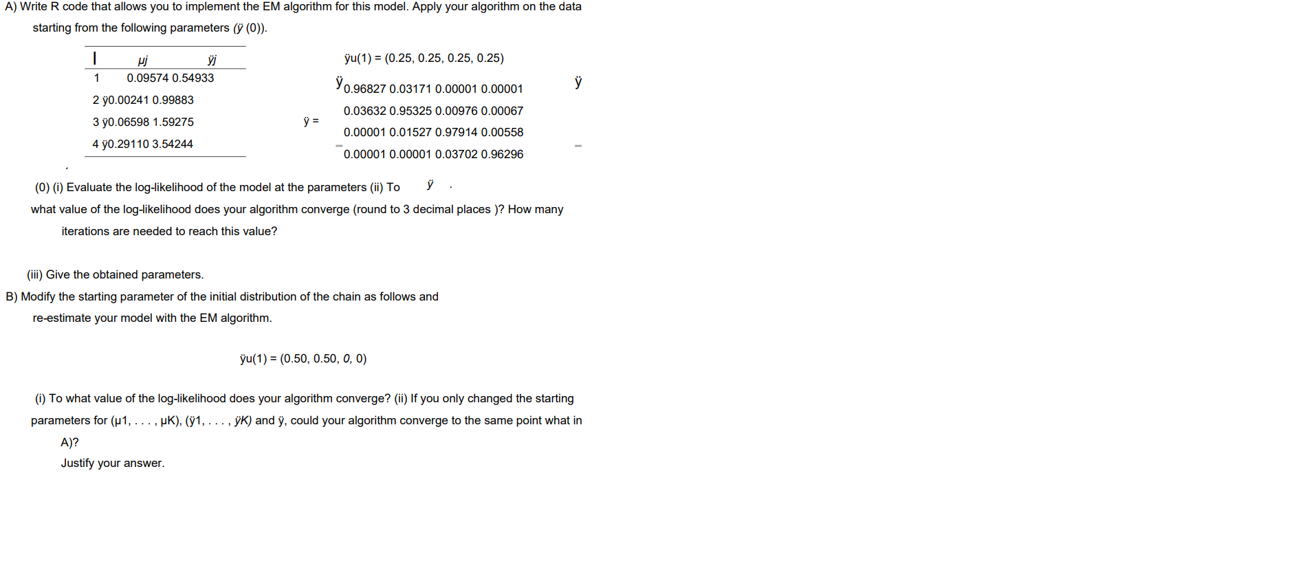 Solved A) Write R code that allows you to implement the EM | Chegg.com