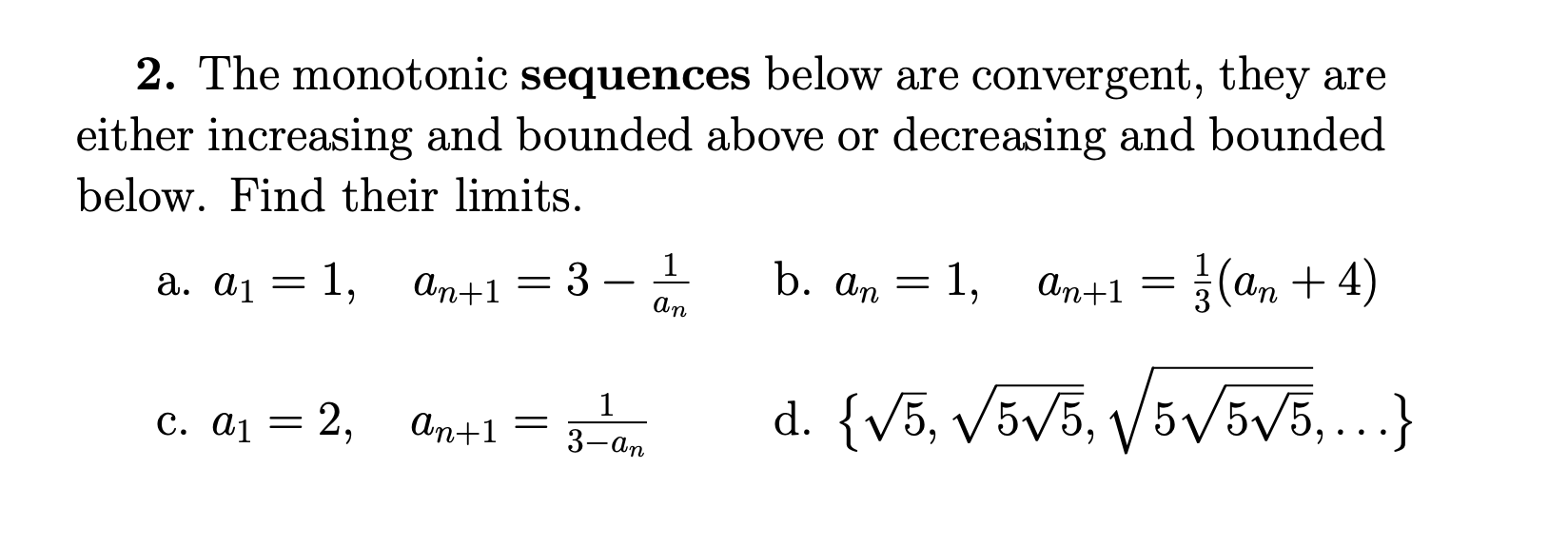 Solved 2. The monotonic sequences below are convergent, they | Chegg.com