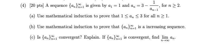 Solved 4) [20pts] A sequence {an}n=1∞ is given by a1=1 and | Chegg.com