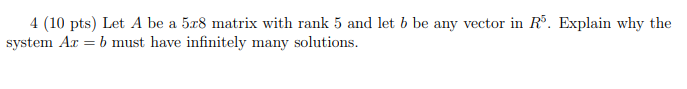 Solved 4 (10 pts) Let A be a 5x8 matrix with rank 5 and let | Chegg.com