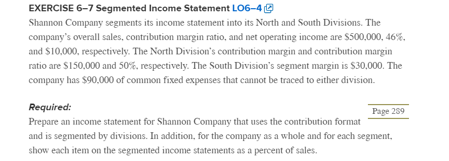 Solved EXERCISE 6-7 Segmented Income Statement L06-4Q | Chegg.com