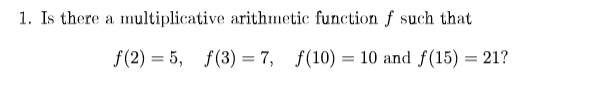 Solved 1. Is there a multiplicative arithmetic function f | Chegg.com