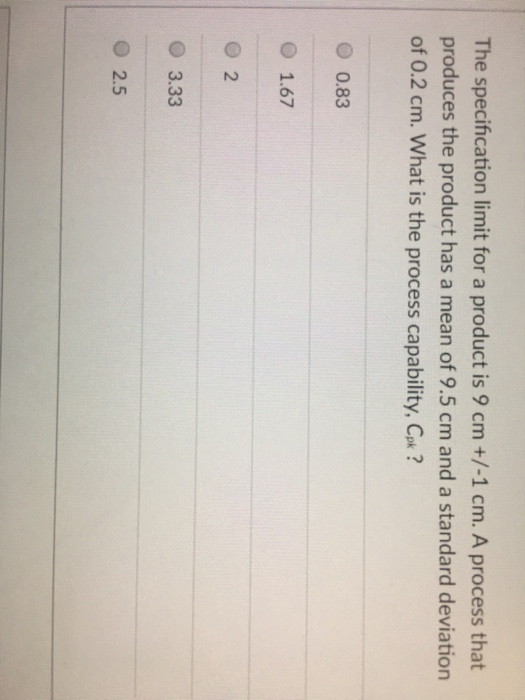 Solved The specification limit for a product is 9 cm +/-1 | Chegg.com