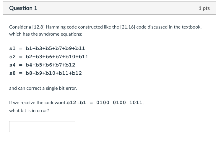 Solved Question 1 1 pts Consider a [12,8] Hamming code | Chegg.com