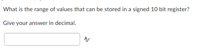 Solved What is the range of values that can be stored in a | Chegg.com