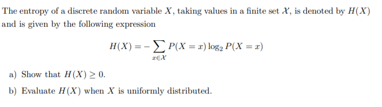 Solved The entropy of a discrete random variable X, taking | Chegg.com