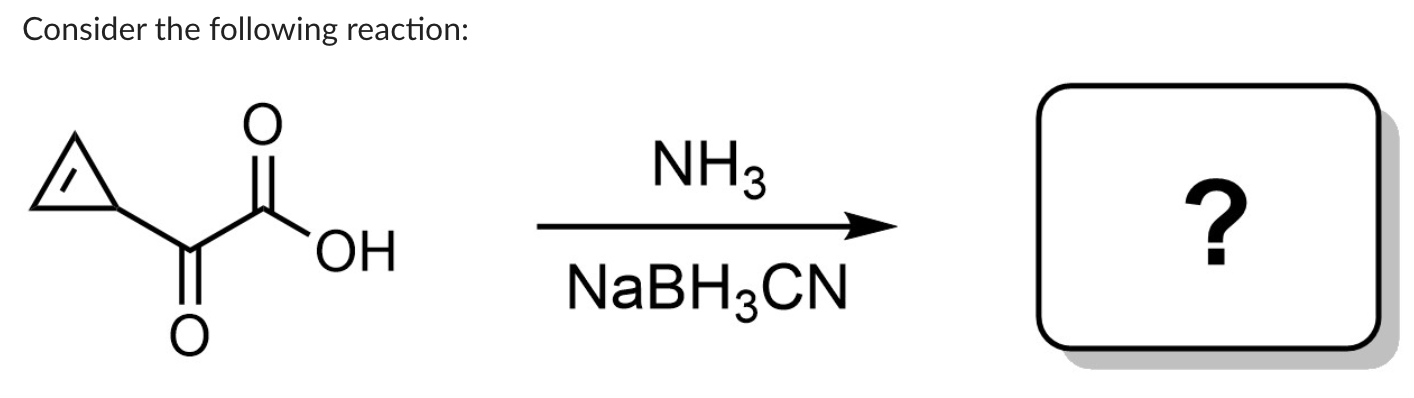 Solved Consider the following reaction: NH3 ? ОН NaBH3CN | Chegg.com