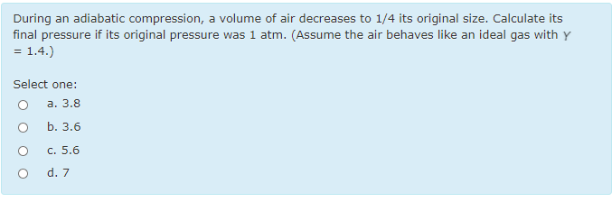 Solved During an adiabatic compression, a volume of air | Chegg.com
