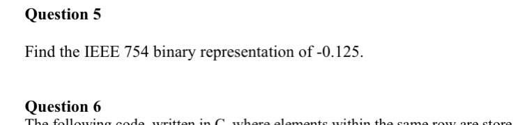 Solved Question 5 Find the IEEE 754 binary representation of | Chegg.com