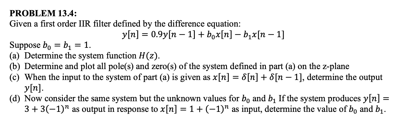 Solved PROBLEM 13.4: Given a first order IIR filter defined | Chegg.com