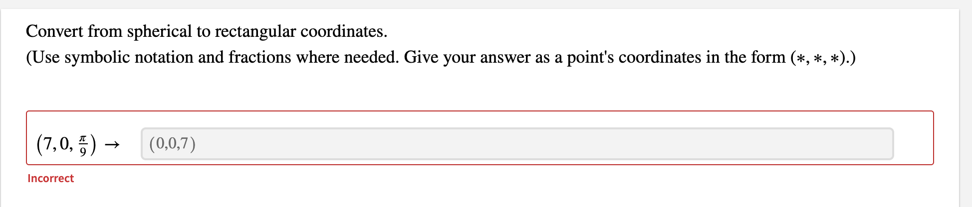 Solved Convert from spherical to rectangular coordinates. | Chegg.com