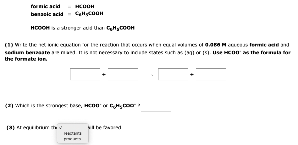 Solved formic acid = HCOOH benzoic acid = C6H5COOH HCOOH is | Chegg.com