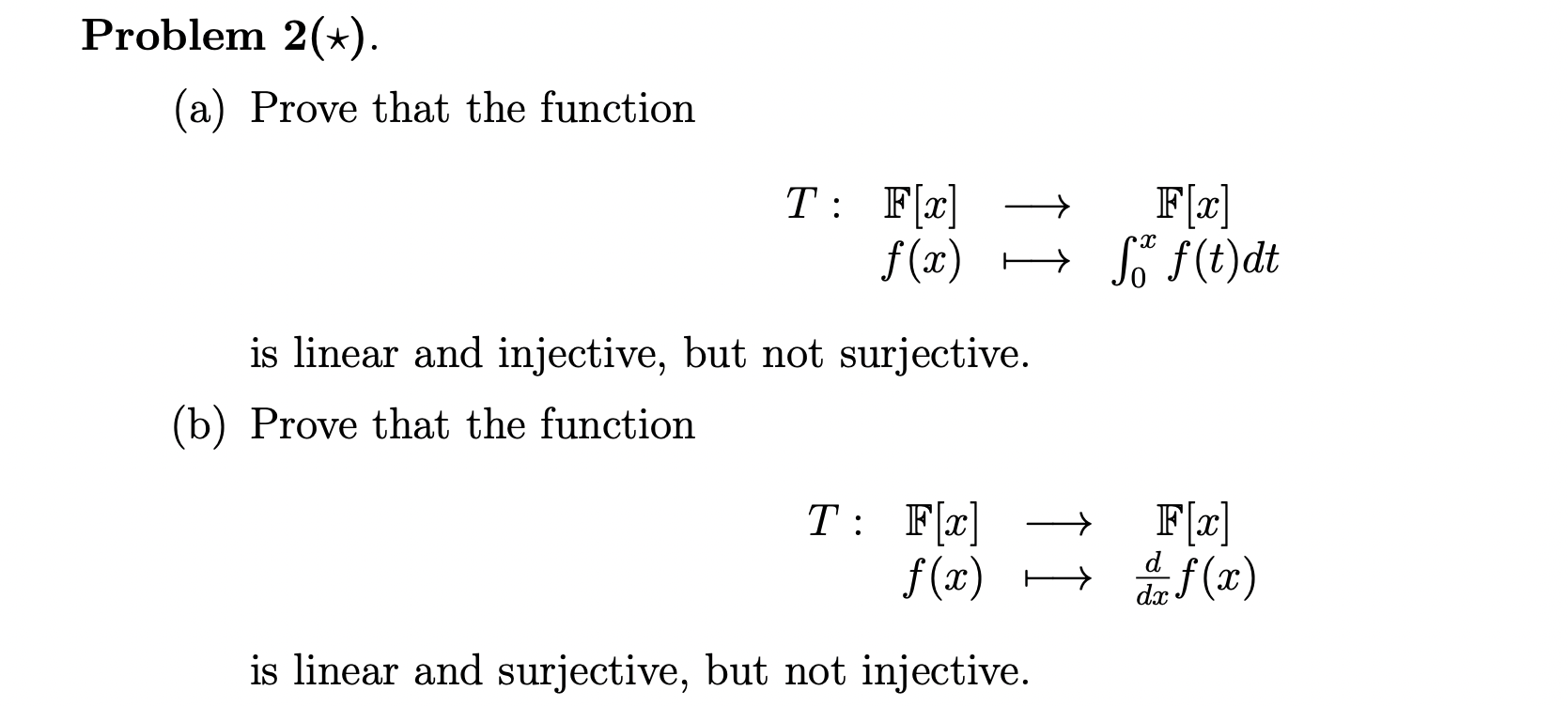 Solved (a) Prove that the function T:F[x]f(x) F[x] ∫0xf(t)dt | Chegg.com