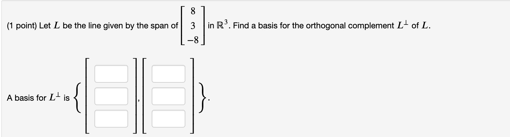 Solved 8 (1 point) Let L be the line given by the span of } | Chegg.com