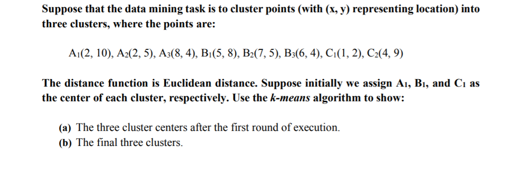 Suppose that the data mining task is to cluster | Chegg.com