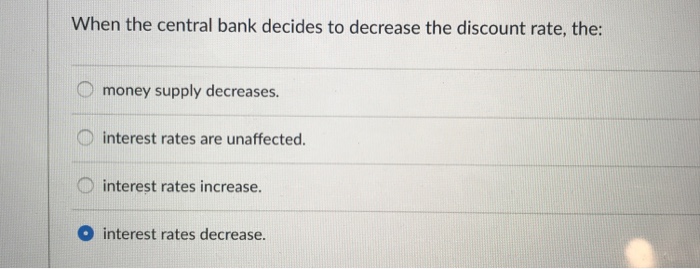 Solved When the central bank decides to decrease the | Chegg.com