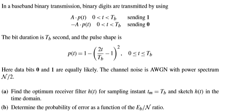 Solved In a baseband binary transmission, binary digits are | Chegg.com