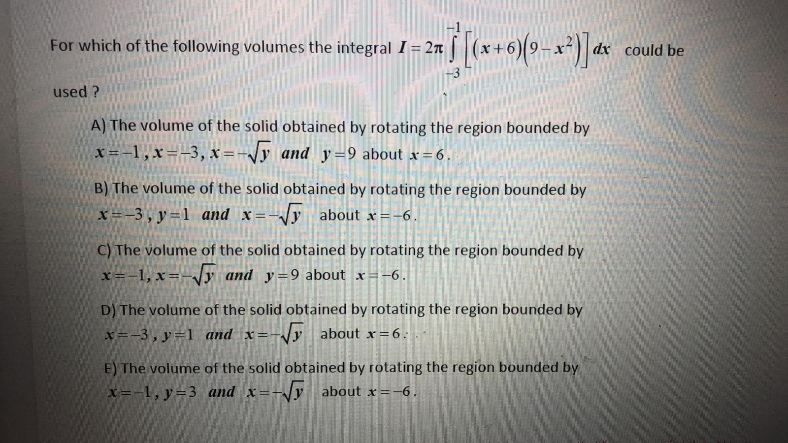 Solved For which of the following volumes the integral I = | Chegg.com