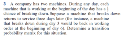 Solved 3 A company has two machines. During any day, each | Chegg.com