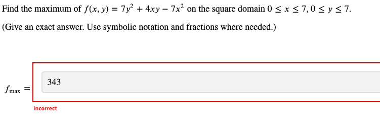 Solved Find the maximum of f(x,y)=7y2+4xy−7x2 on the square | Chegg.com