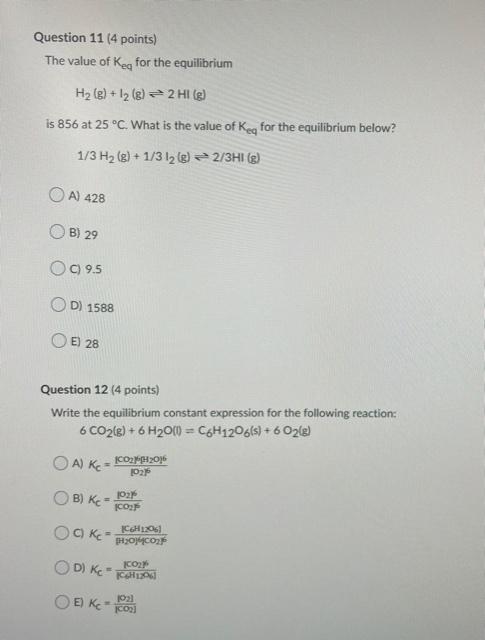 Solved Question 11 (4 points) The value of Keq for the | Chegg.com