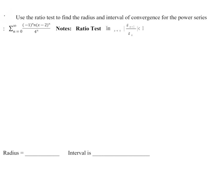 Solved Use the ratio test to find the radius and interval of | Chegg.com