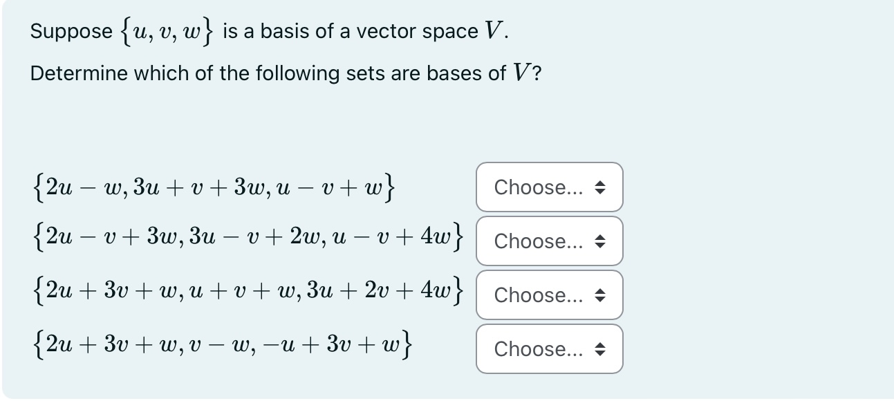 Solved Suppose {u,v,w} is a basis of a vector space | Chegg.com Solved Suppose {u,v,w} is a basis of a vector space | Chegg.com