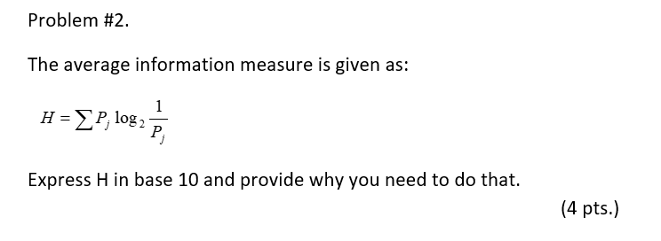 Solved The average information measure is given as: | Chegg.com